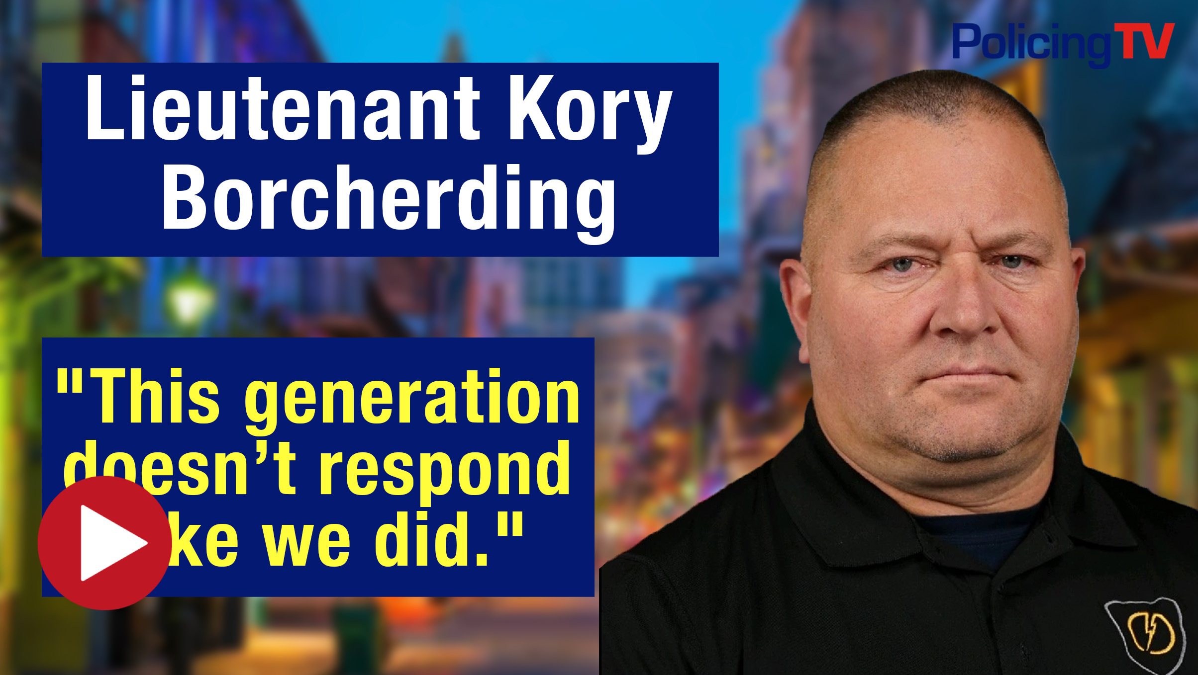 Lieutenant Kory Borcherding: Soft skills and hard truths in US policing ...