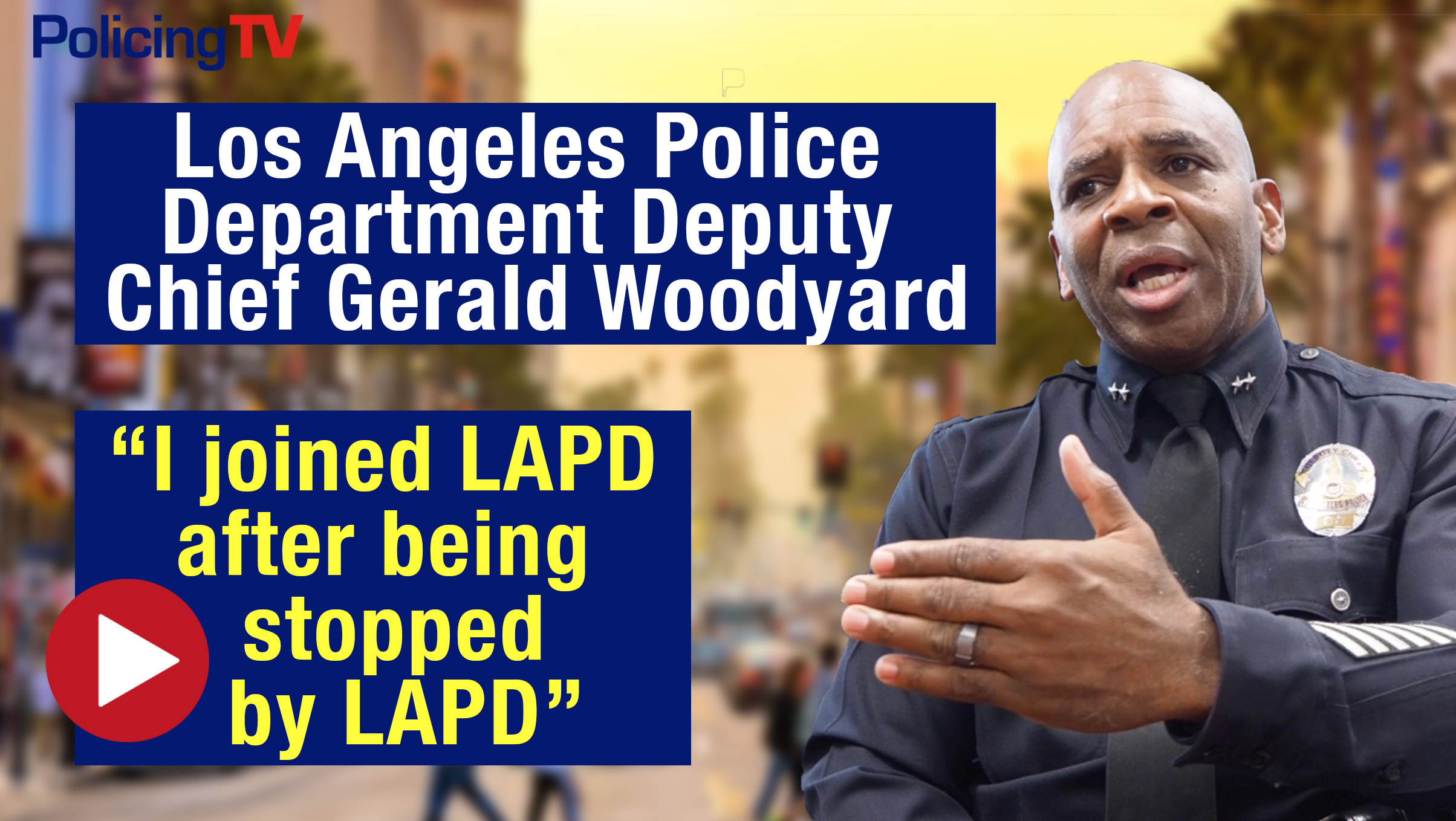 Inside LAPD operations – Deputy Chief lifts the lid - PolicingTV