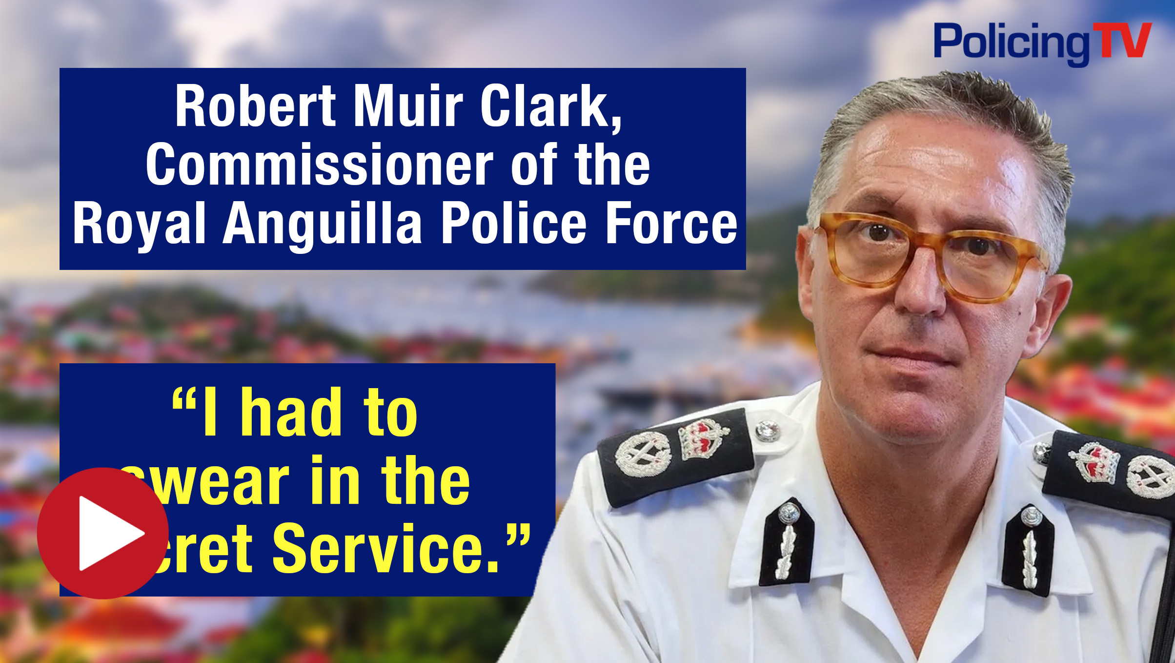 Commissioner Robert Clark: What it’s really like policing in Anguilla ...